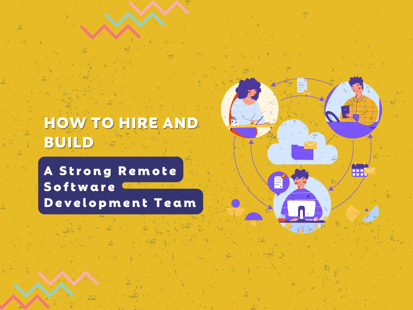 Building a Strong Remote Software Development Team in 2023